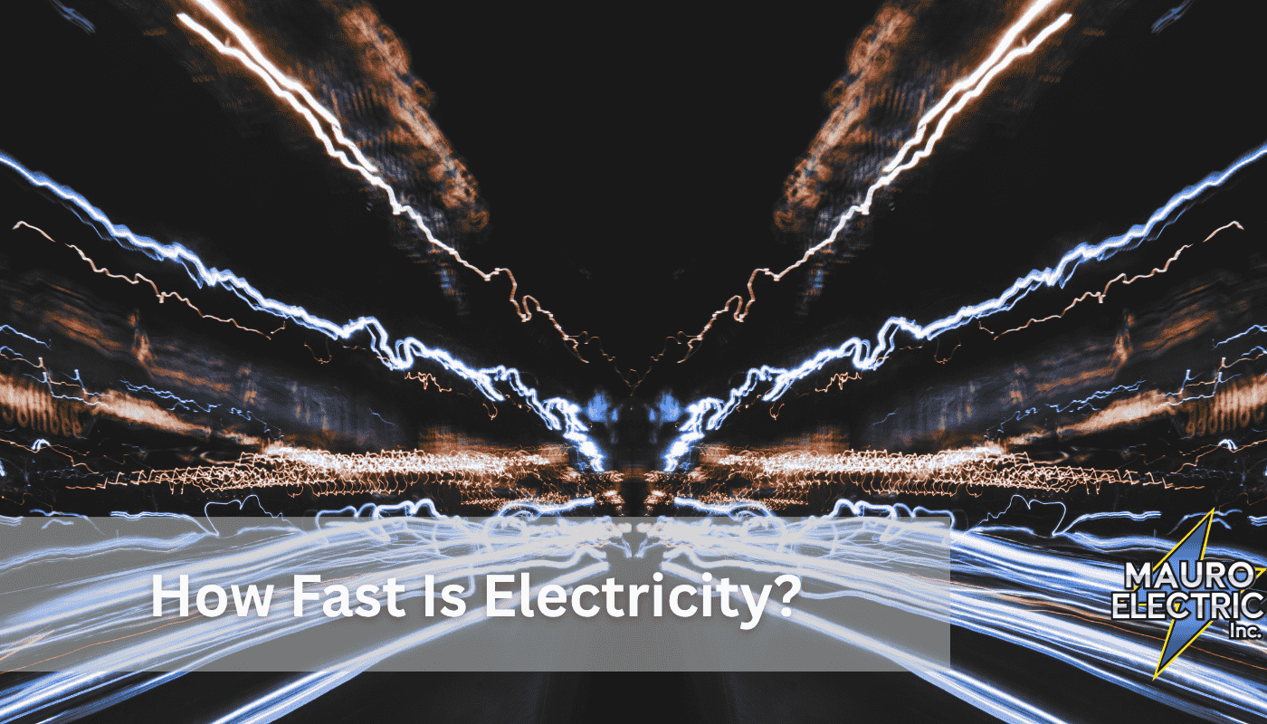 How Fast Is Electricity? - Mauro Electric